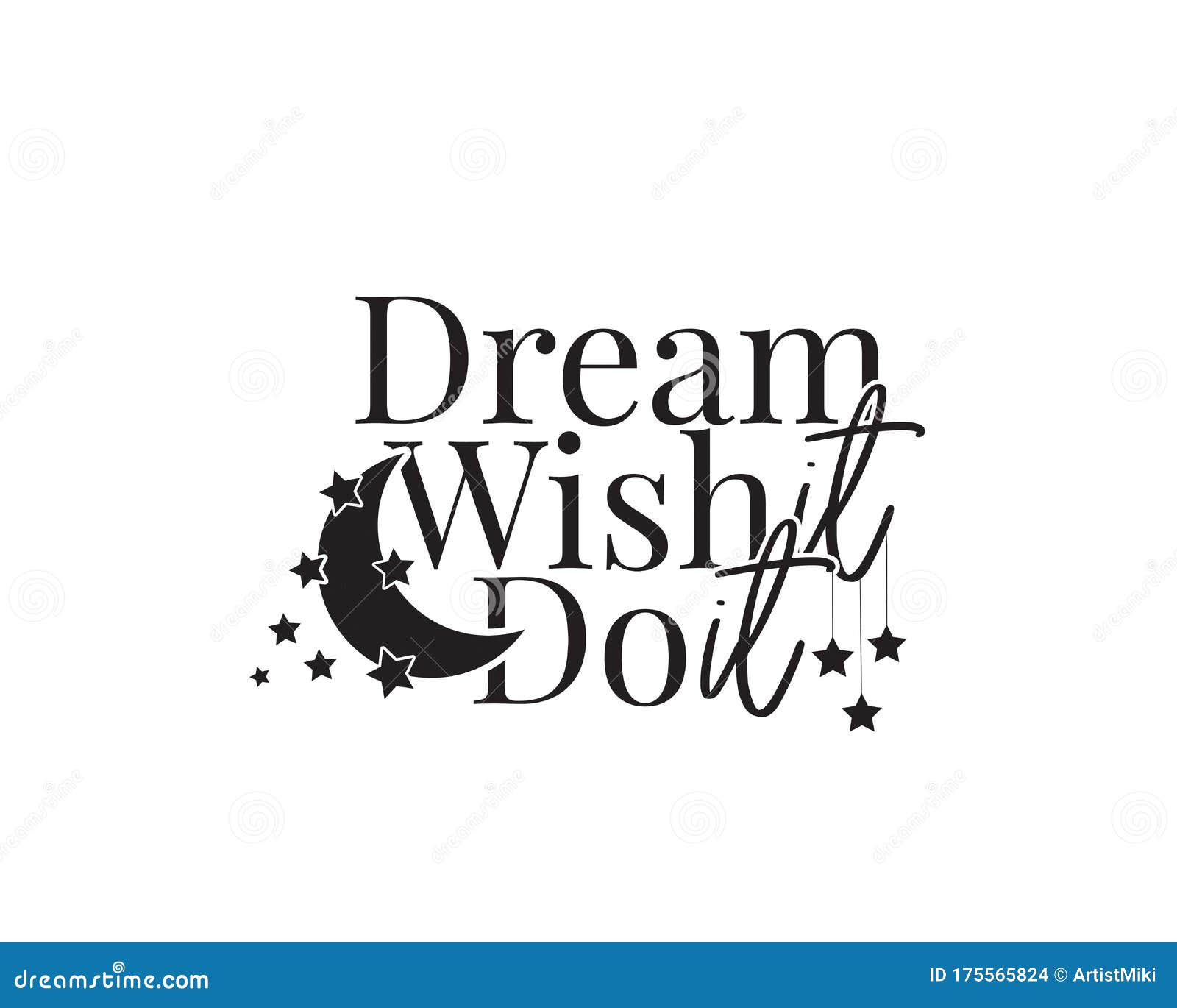 Dream, Wish, Do it, Vector. Wording Design, Lettering. Motivational ...