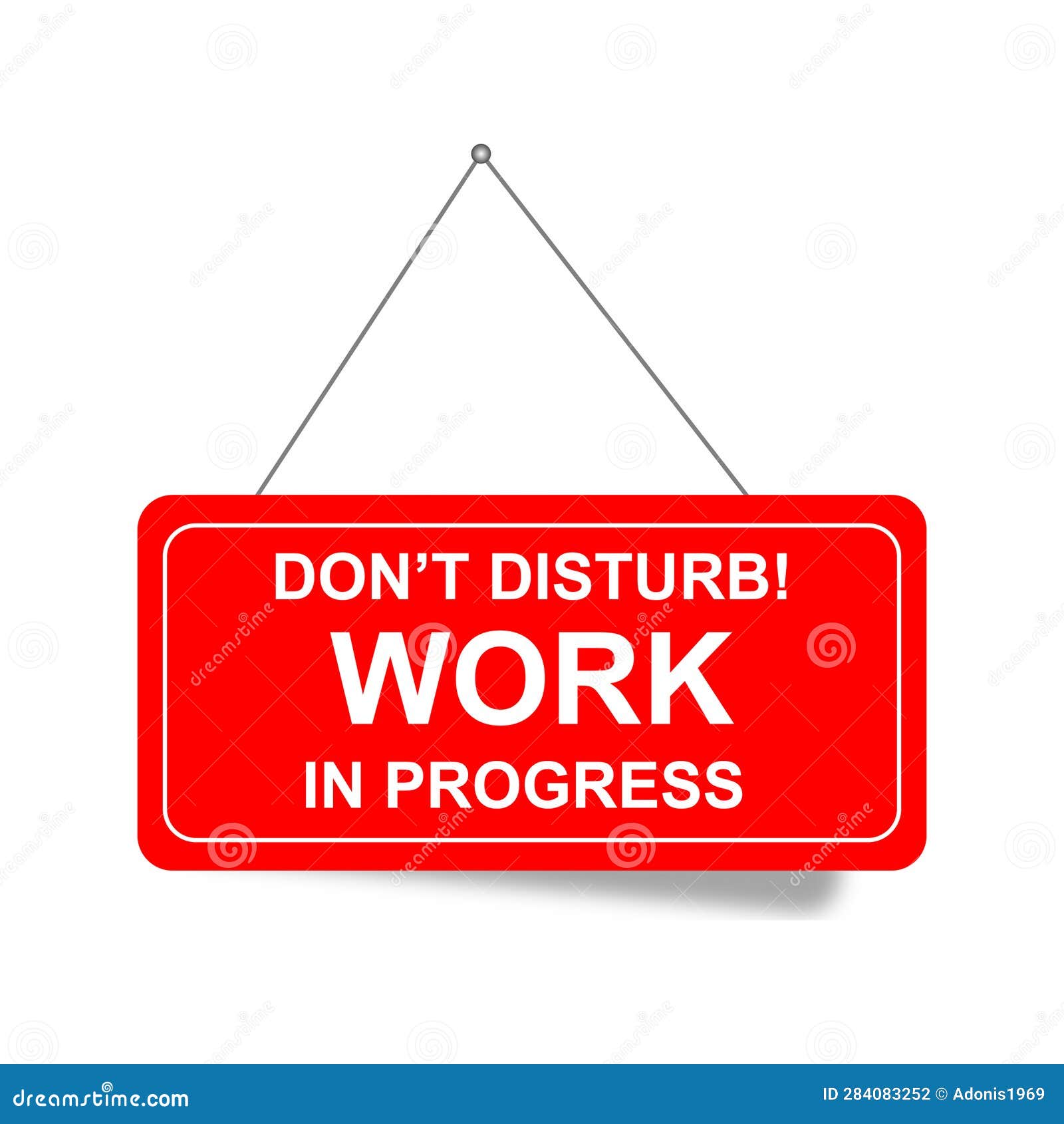 Don T Disturb Work in Progress Sign on White Stock Illustration ...