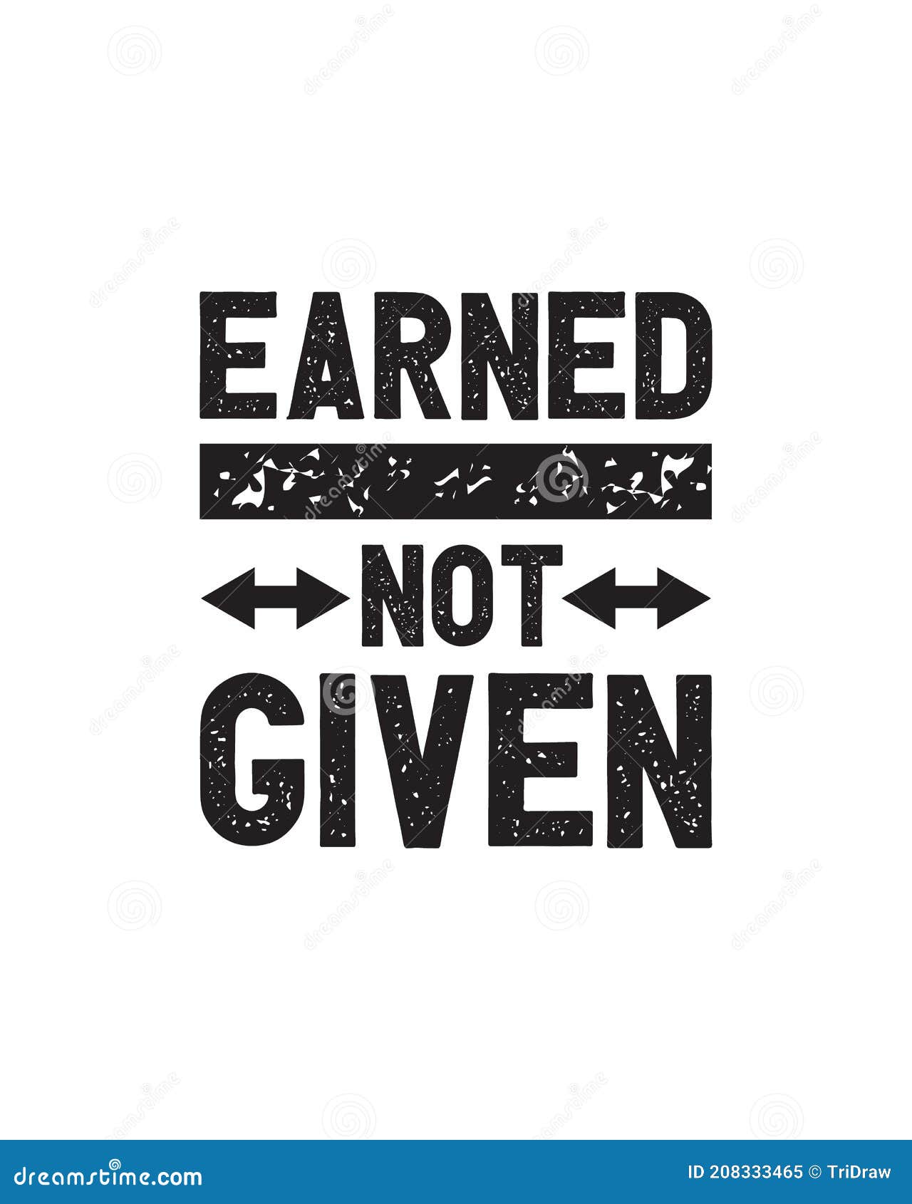 Earned Never Given Hand Drawn Typography Poster Design Stock Vector ...