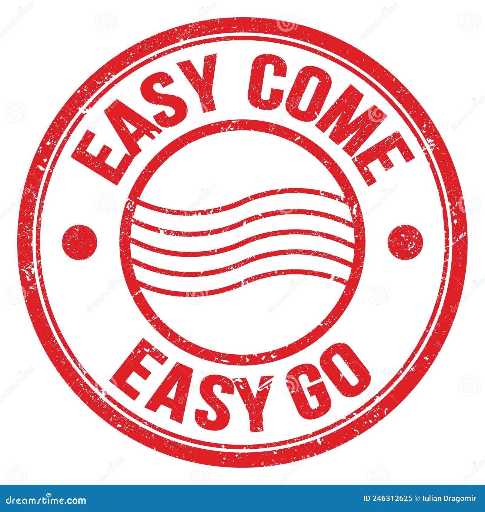 EASY COME EASY GO Text on Red Round Postal Stamp Sign Stock ...