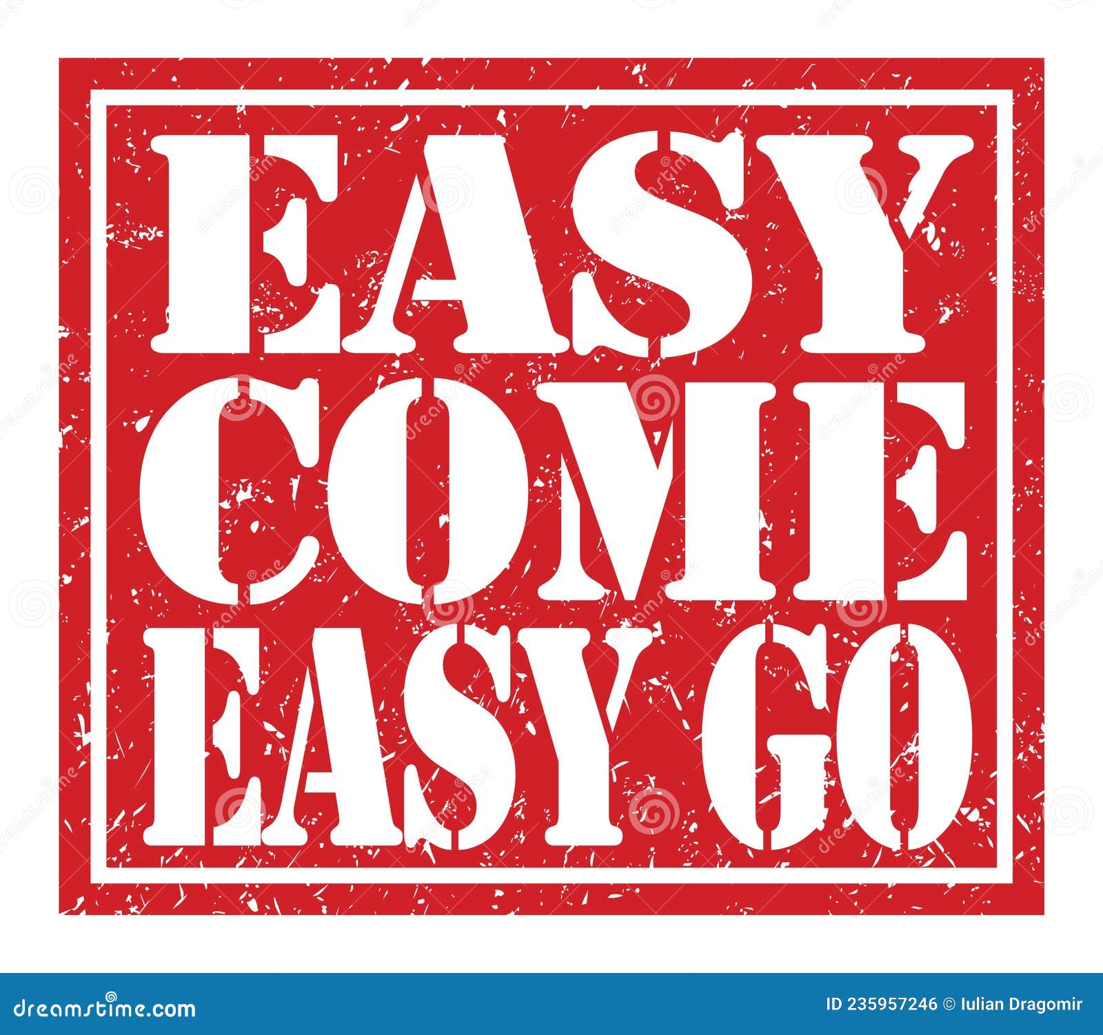 EASY COME EASY GO, Text Written on Red Stamp Sign Stock Illustration ...