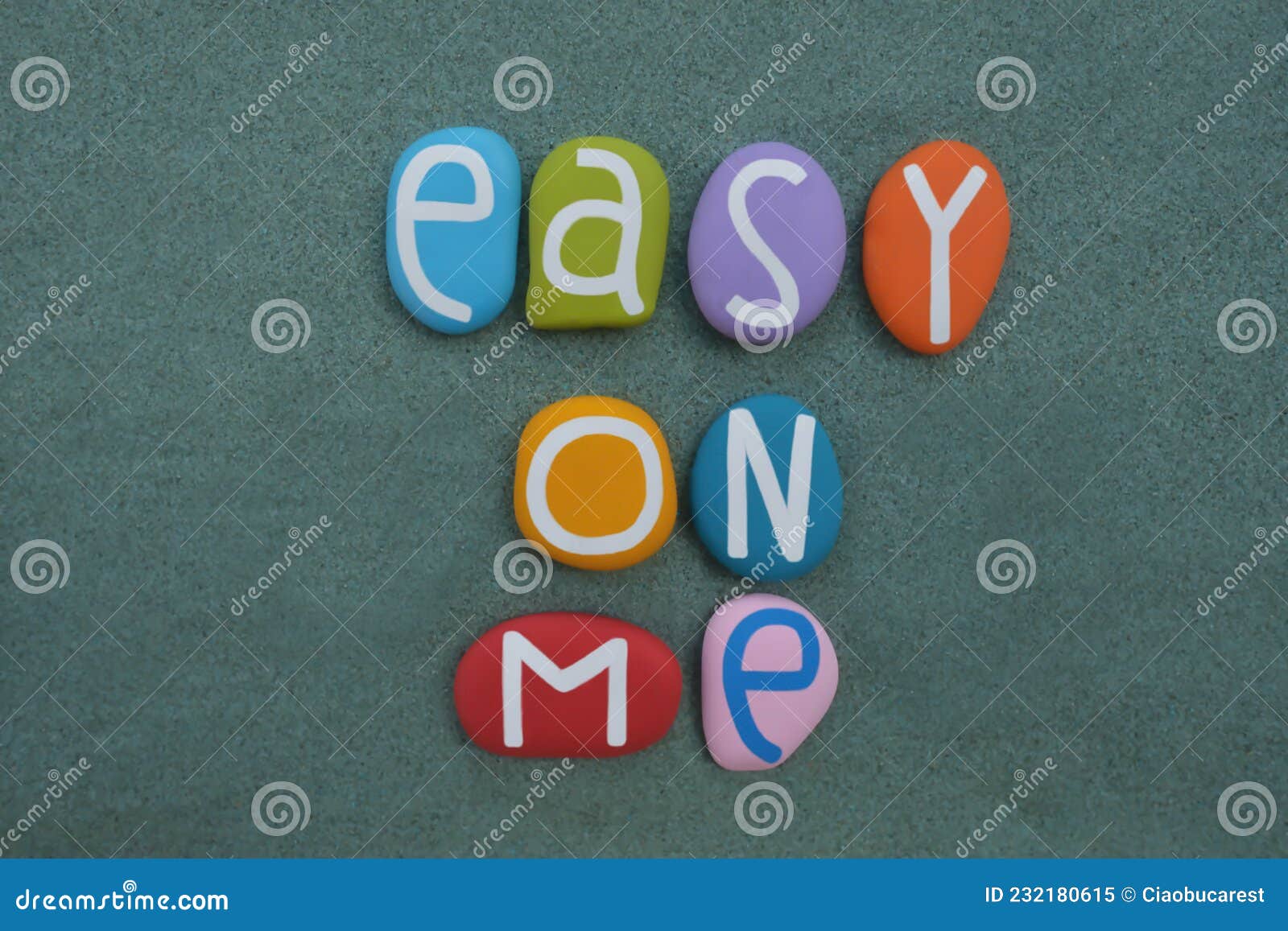 Easy on Me, Creative Message Composed with Multi Colored Stone Letters ...