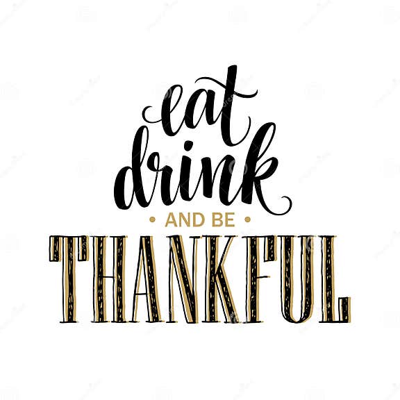 Eat Drink And Be Thankful Hand Drawn Inscription Thanksgiving