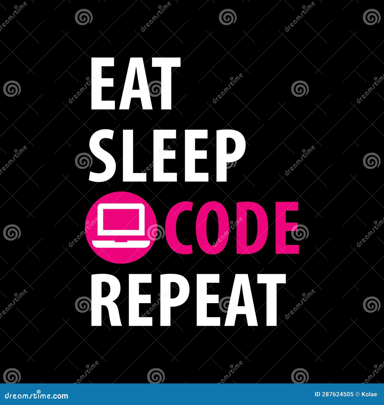 Eat, Sleep, Code, Repeat stock illustration. Illustration of inspiration - 287624505