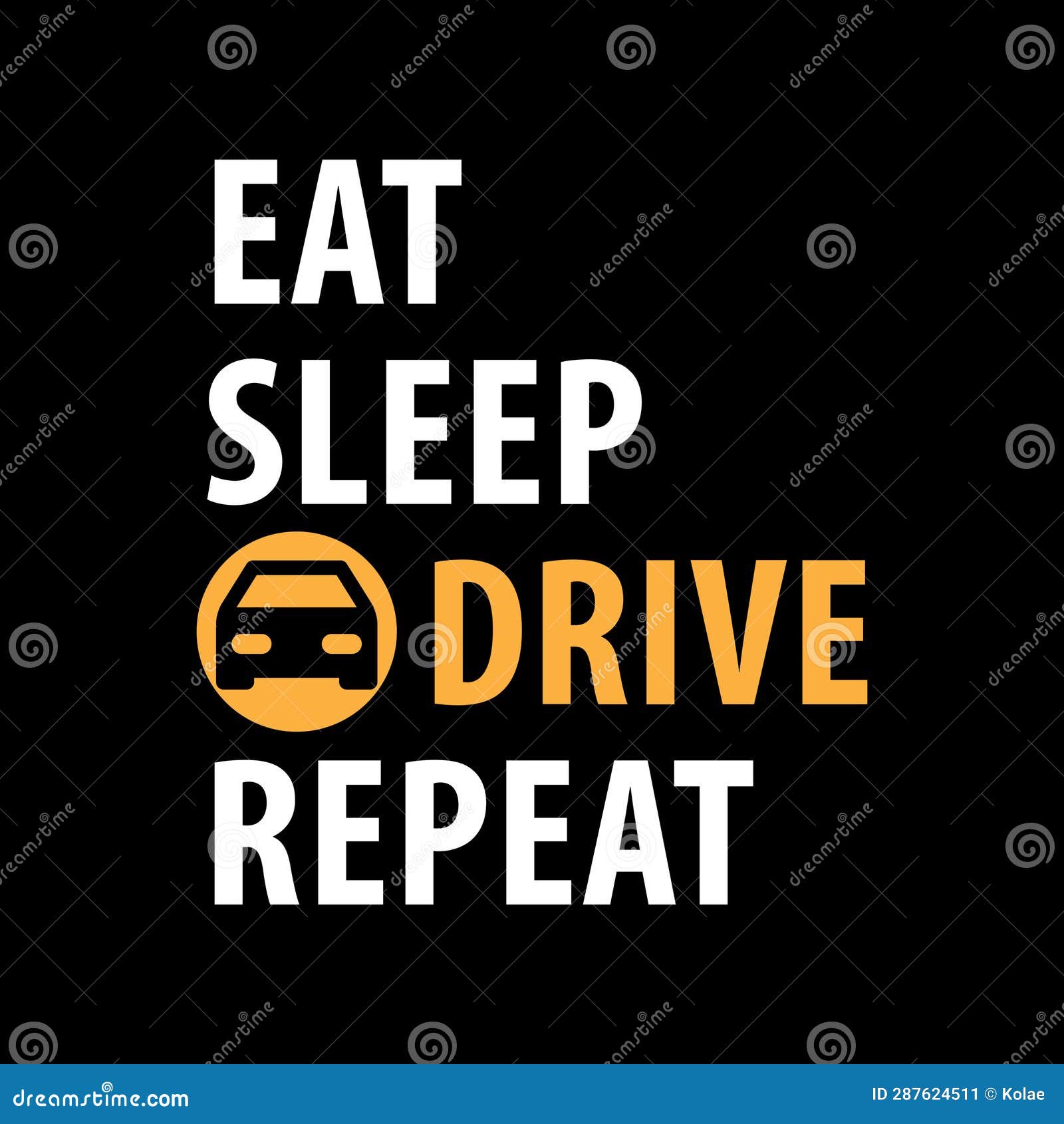 Eat, Sleep, Drive, Repeat stock vector. Illustration of badge - 287624511