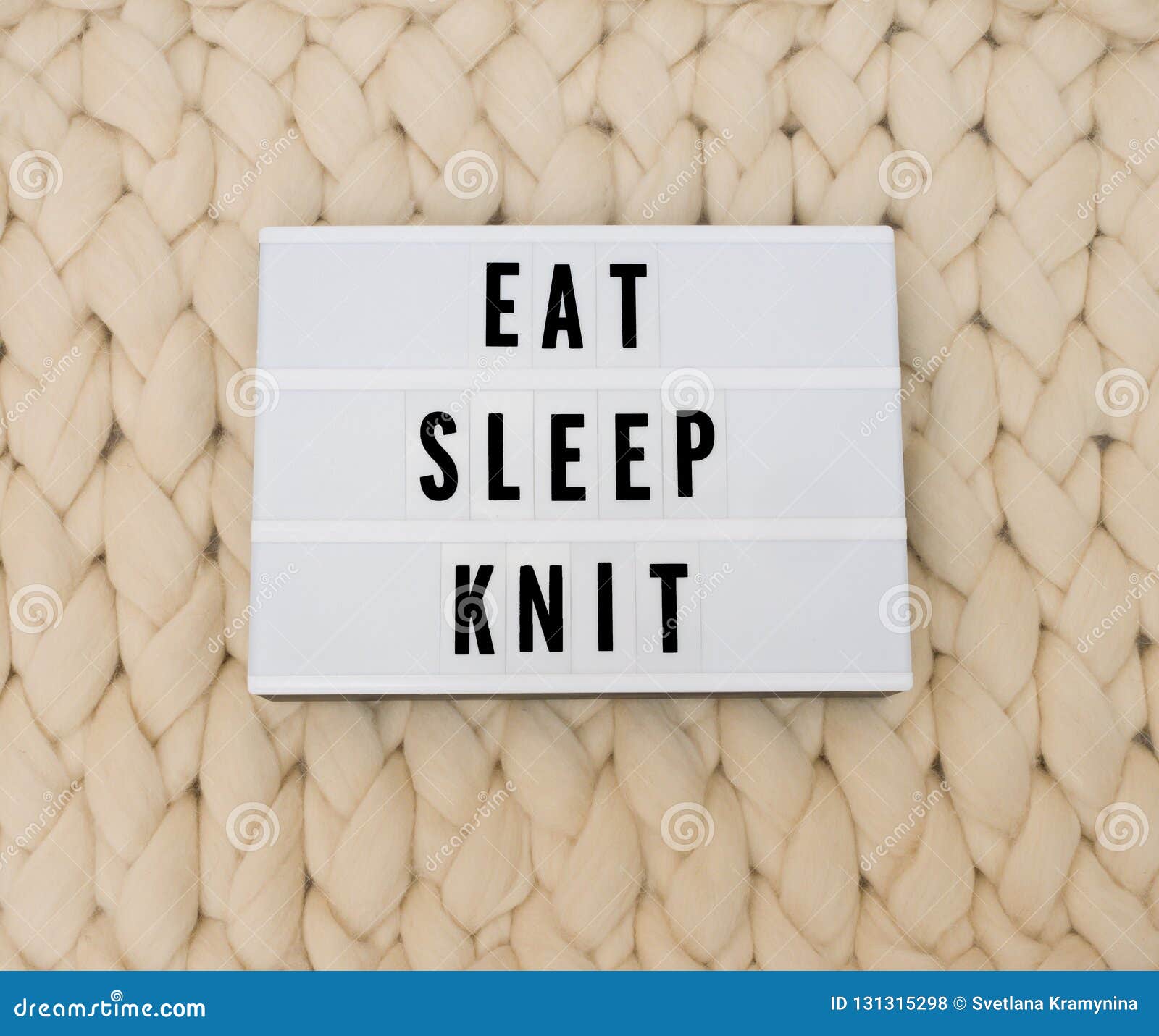 EAT SLEEP KNIT Word on Lightbox on Knit Background. Cozy Compozition ...