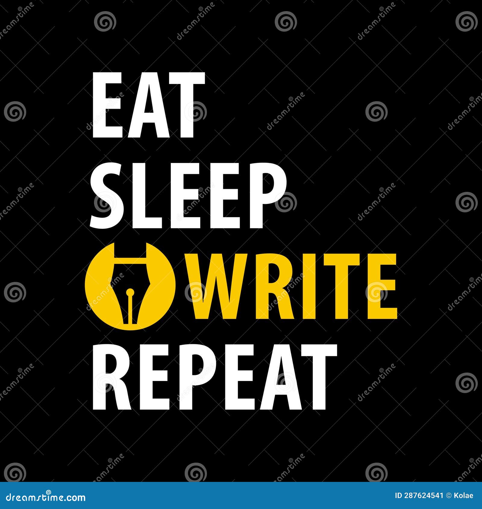 Eat, Sleep, Write, Repeat stock vector. Illustration of writing - 287624541