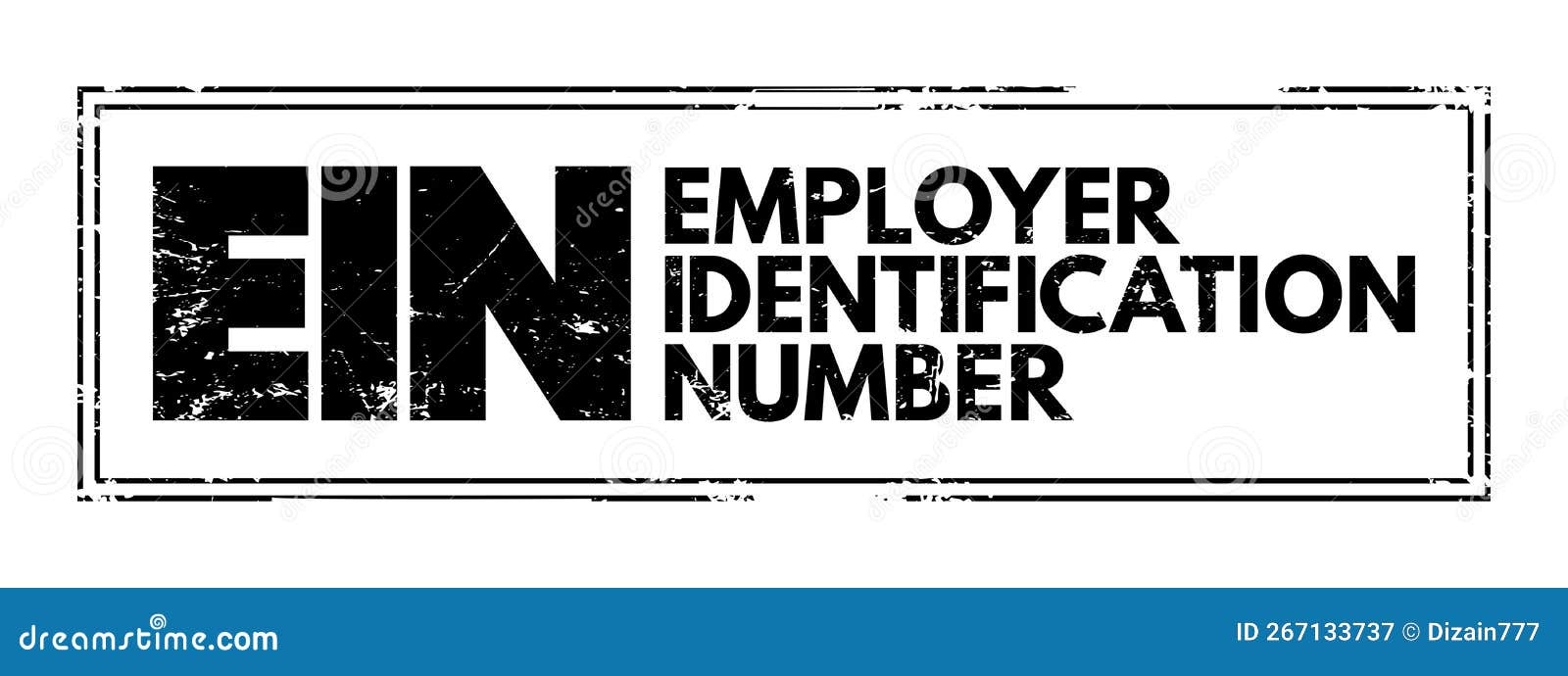 EIN - Employer Identification Number is Used To Identify a Business ... EIN - Employer Identification Number is Used To Identify a Business ...