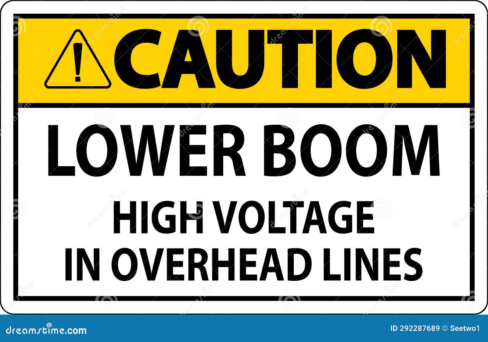 Electrical Safety Sign Caution - Lower Boom High Voltage in Overhead ...