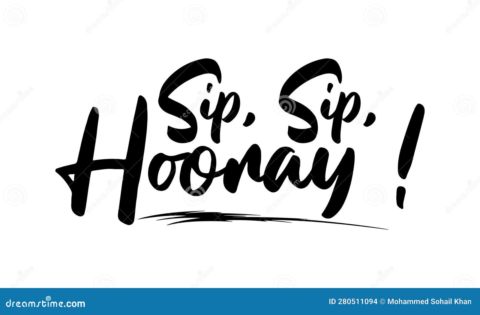 Sip, Sip, Hooray ! Elegant Bold Typography Lettering Text Vector Design ... Sip, Sip, Hooray ! Elegant Bold Typography Lettering Text Vector Design ...