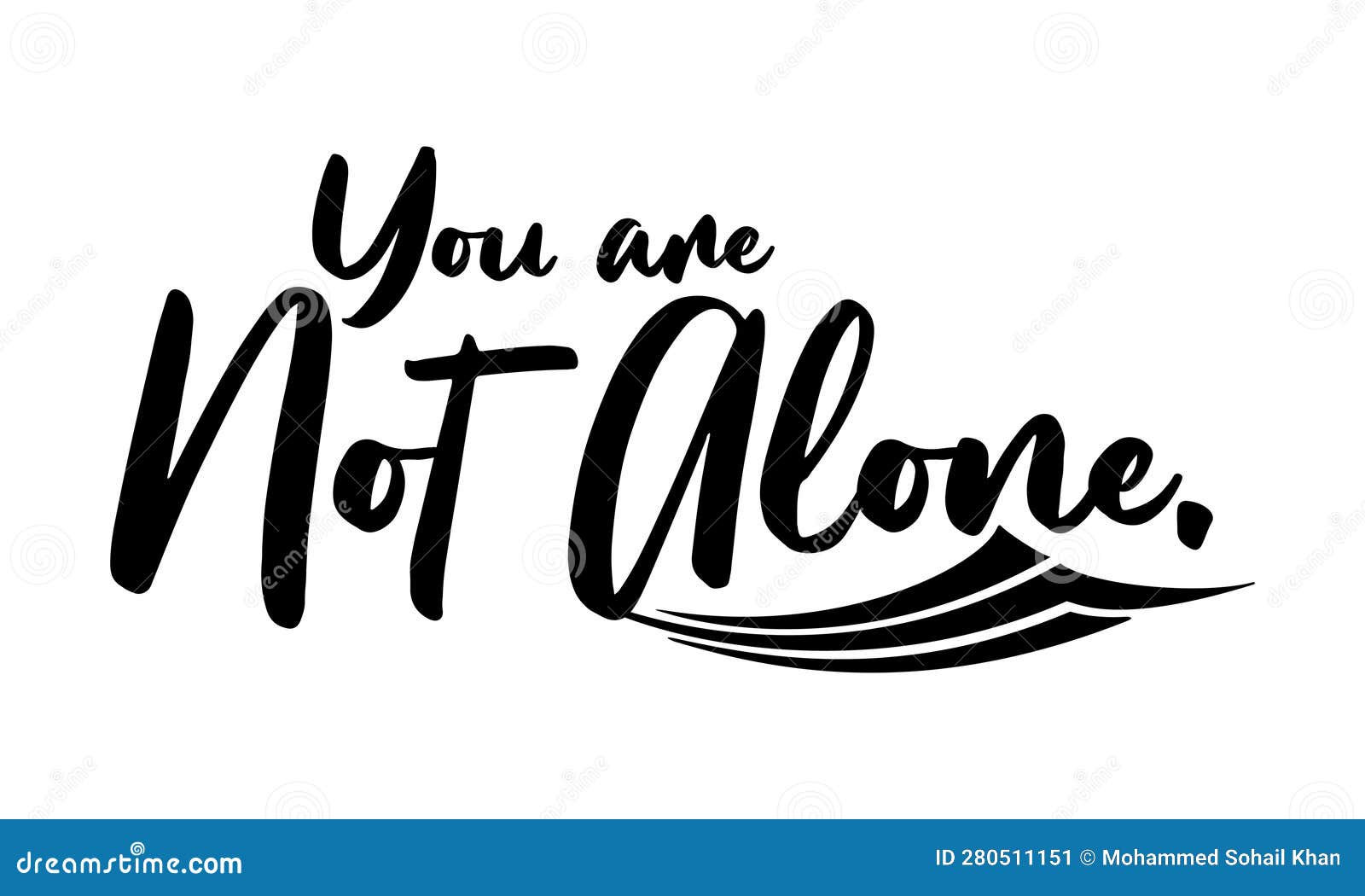 You are Not Alone. Elegant Bold Typography Lettering Text Vector Design ...