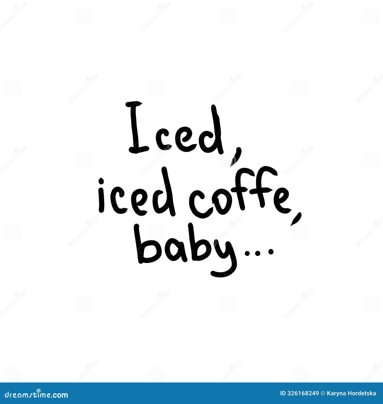 Lettering Phrase: "Iced, Iced Coffee, Baby" Stock Illustration ...