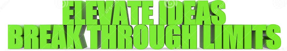 Elevate Ideas Break through Limits, 3d Text Stock Illustration - Illustration of white, isolated ...