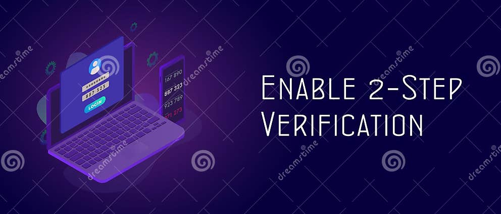 Enable Two Step Verification - 2FA 2 Steps Authentication Secure Password Concept. Isometric ...