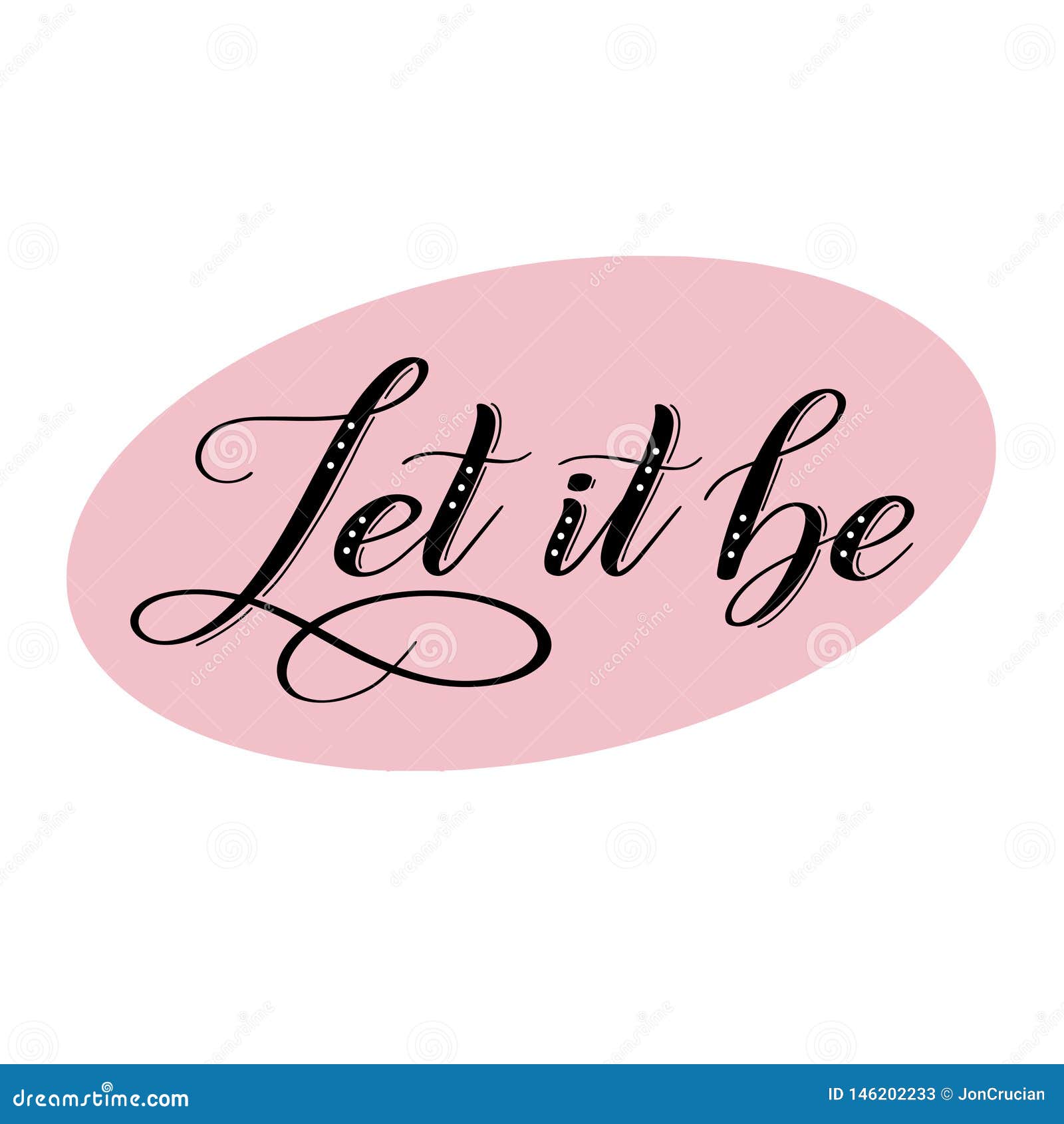 Let it Be. Black Script Lettering in Oval Dusty Pink Background. Stock ...