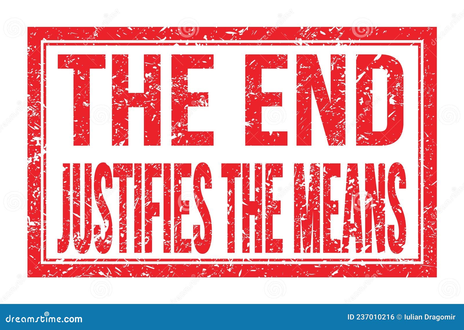 The END JUSTIFIES the MEANS, Words on Red Rectangle Stamp Sign Stock ...