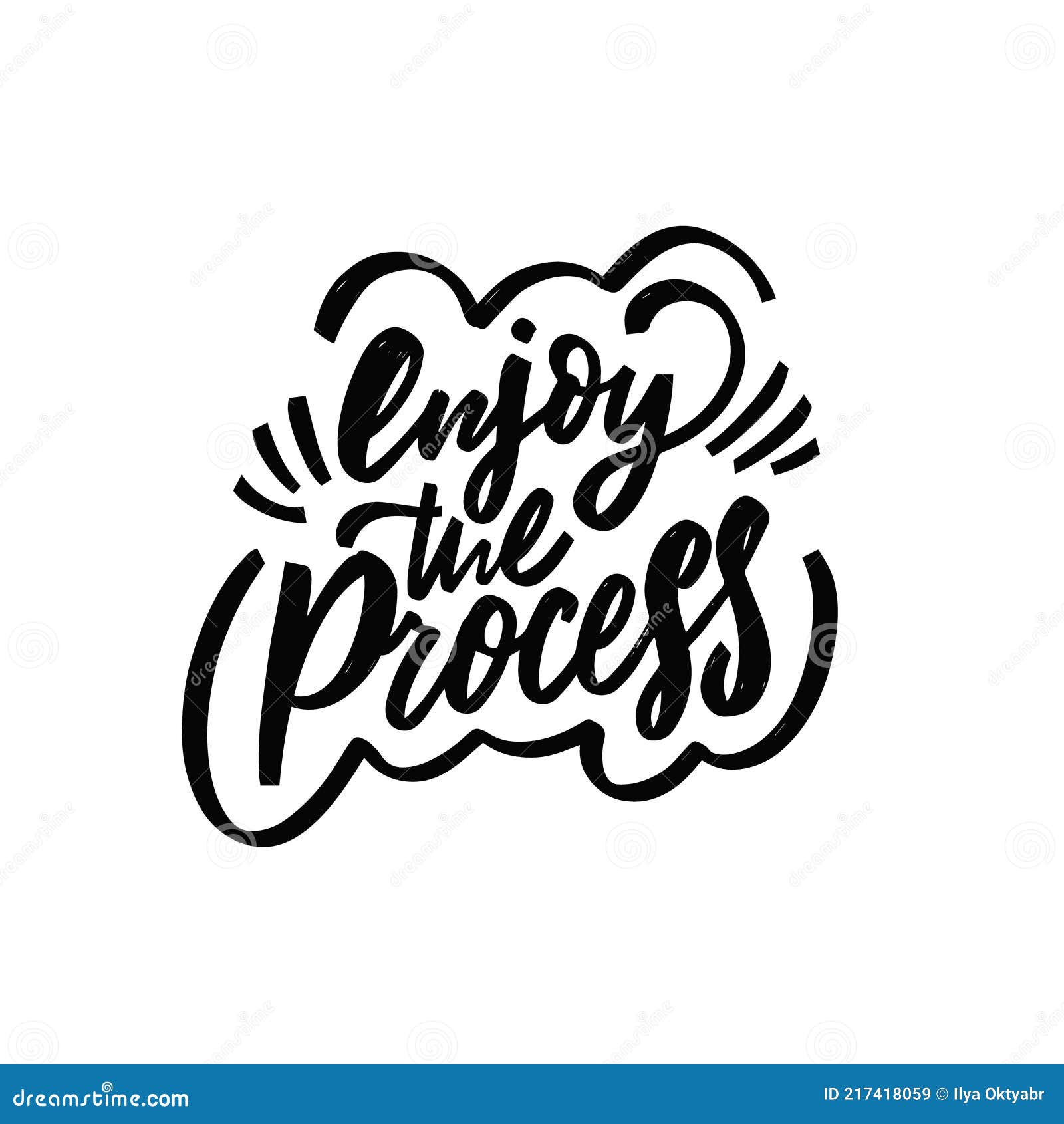 Enjoy the Process. Hand Drawn Black Color Lettering Phrase. Motivation ...