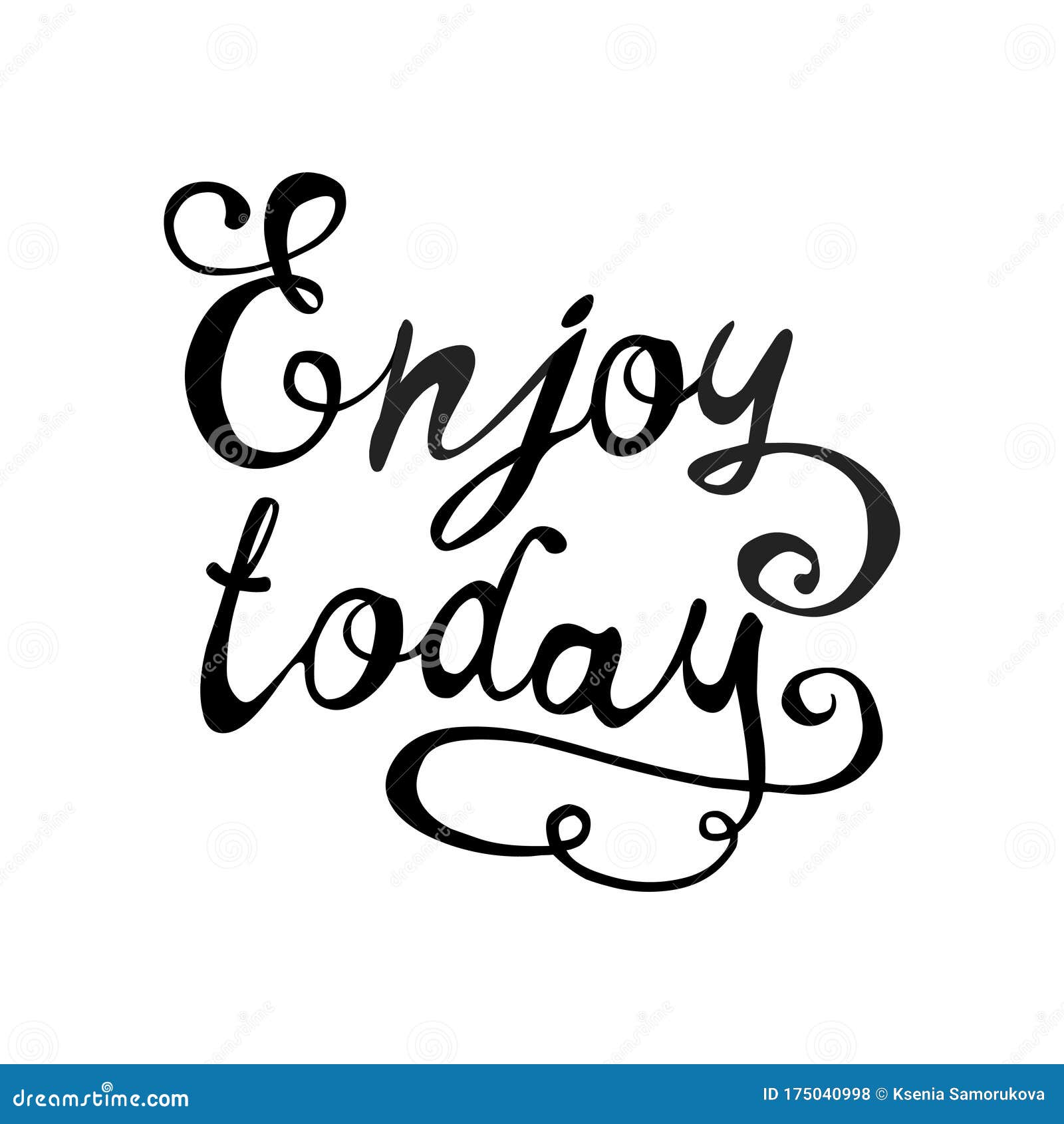 Enjoy Today. Calligraphic Vector Inspirational Slogan Stock Vector ...