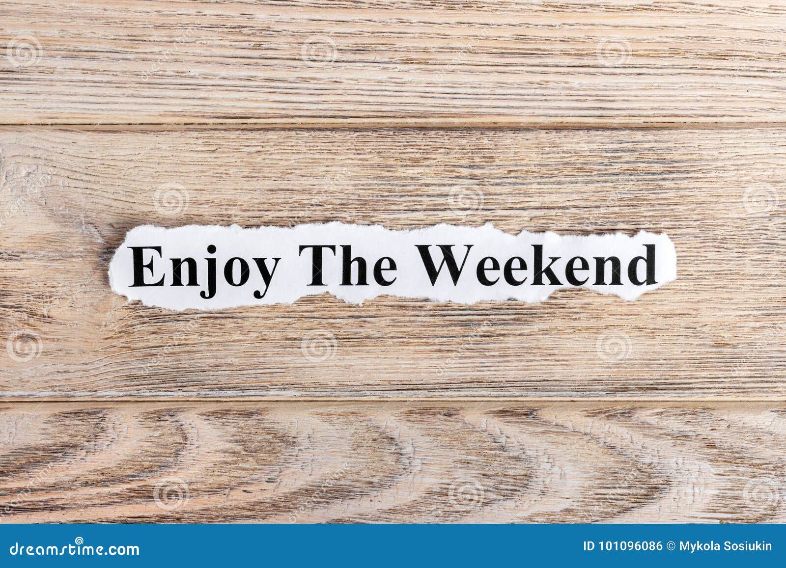 Enjoy the Weekend Text on Paper. Word Enjoy the Weekend on Torn Paper ...
