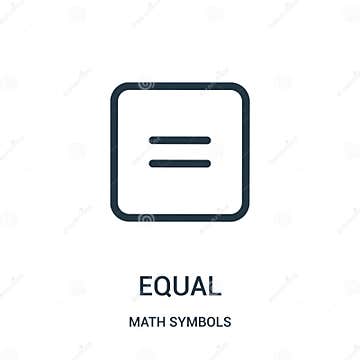 Equal Icon Vector from Math Symbols Collection. Thin Line Equal Outline ...