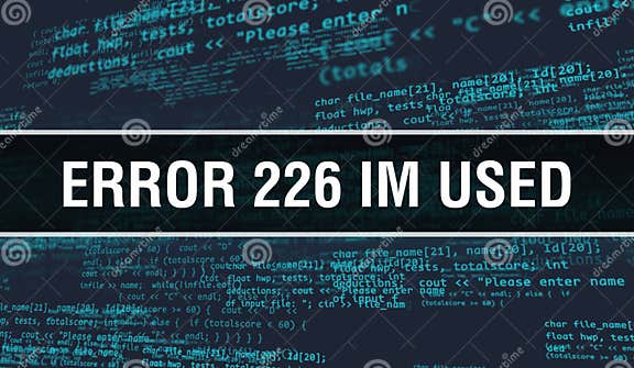 Error 226Â IM Used Text Written on Programming Code Abstract Technology ...