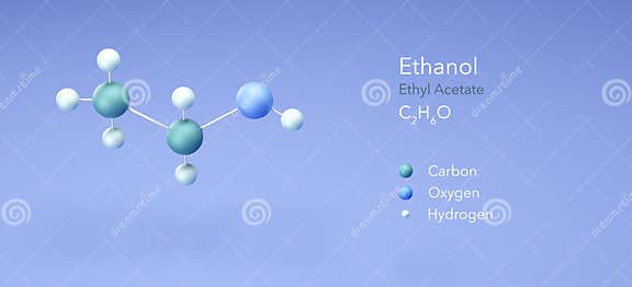 Ethanol, Ethyl Acetate, Alcohol. Molecular Structure 3d Rendering ...