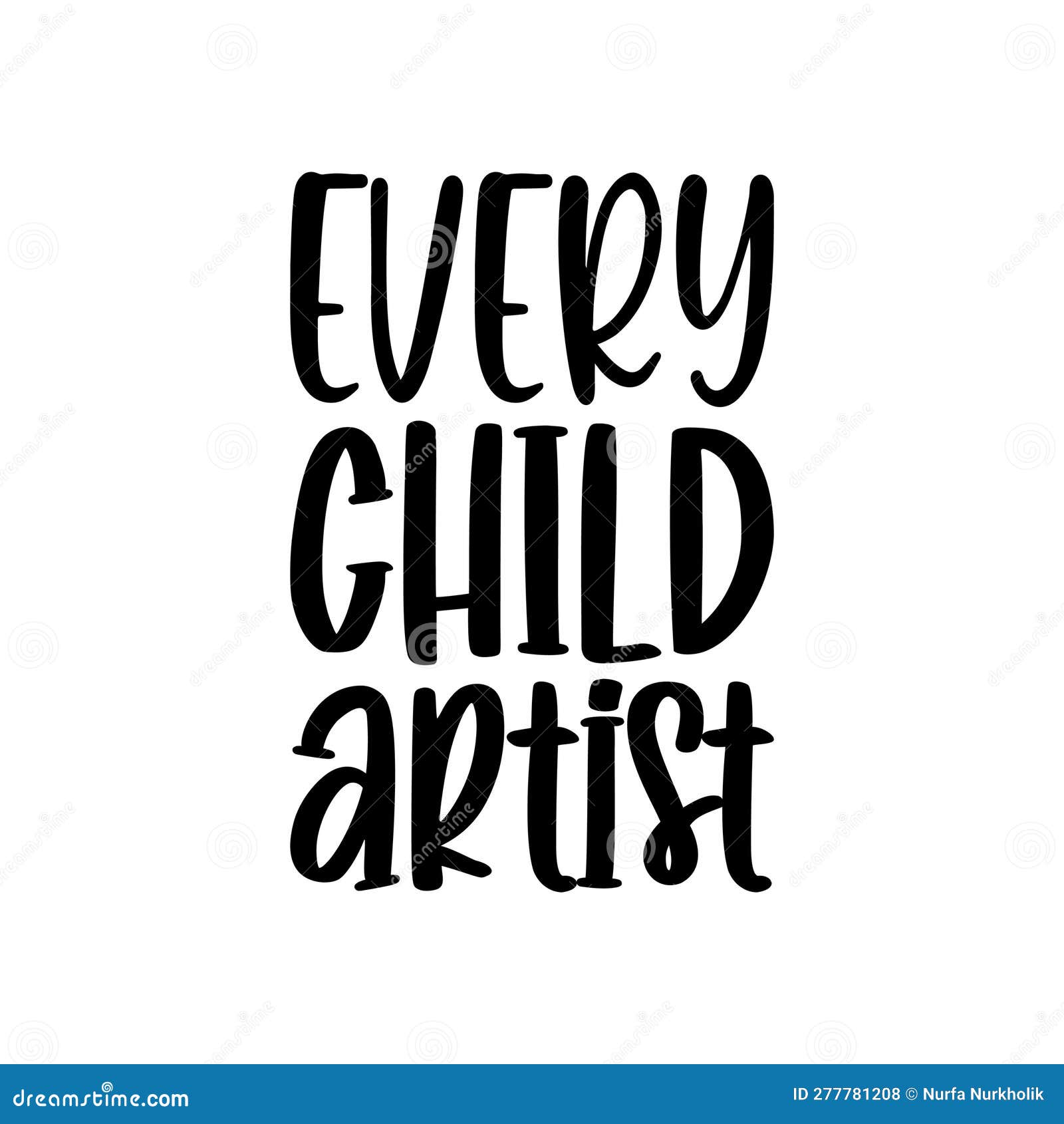 Every Child Artist Black Letters Quote Stock Vector - Illustration of ... Every Child Artist Black Letters Quote Stock Vector - Illustration of ...