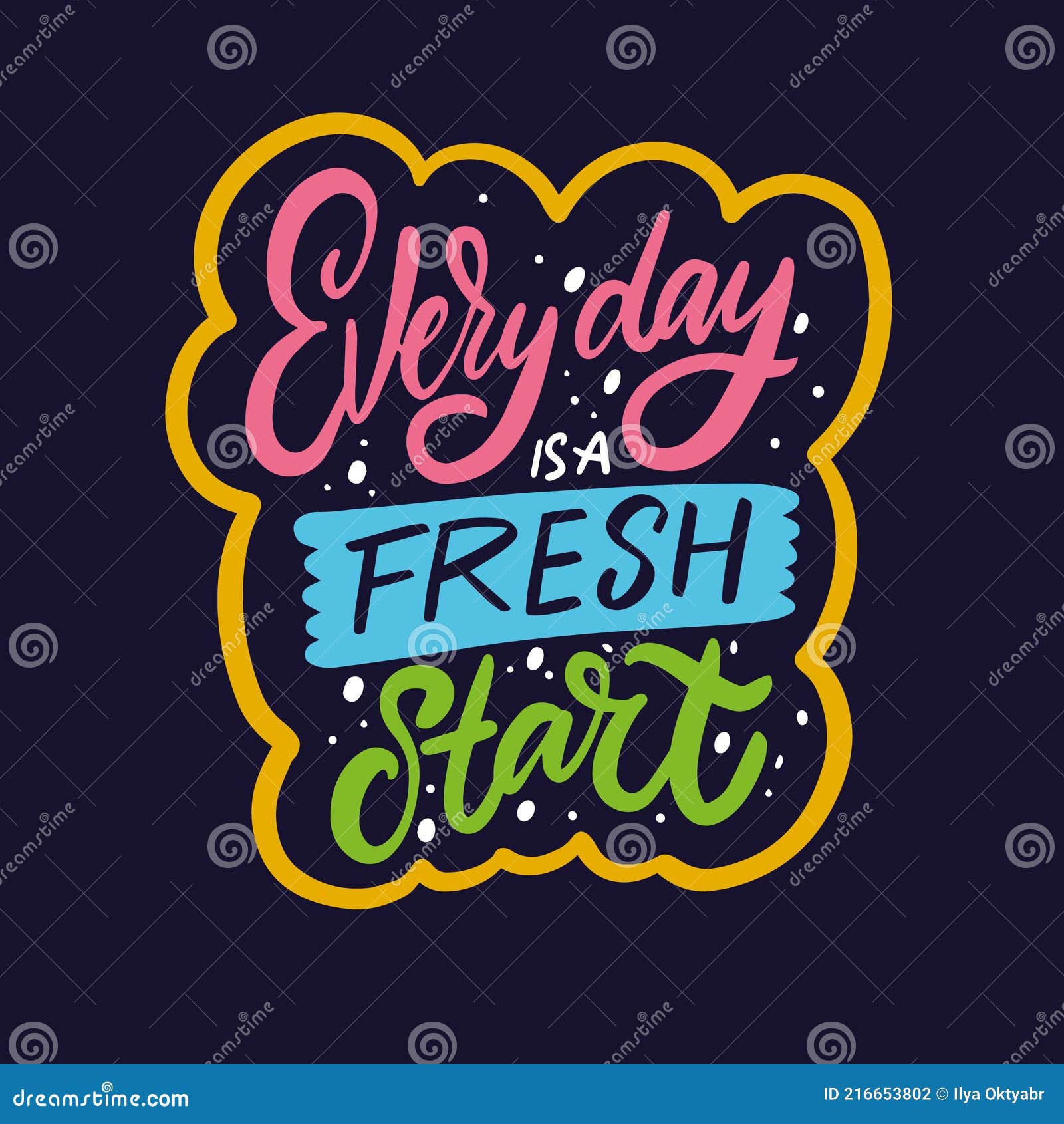 Every Day is a Fresh Start. Hand Drawn Colorful Calligraphy Phrase ...