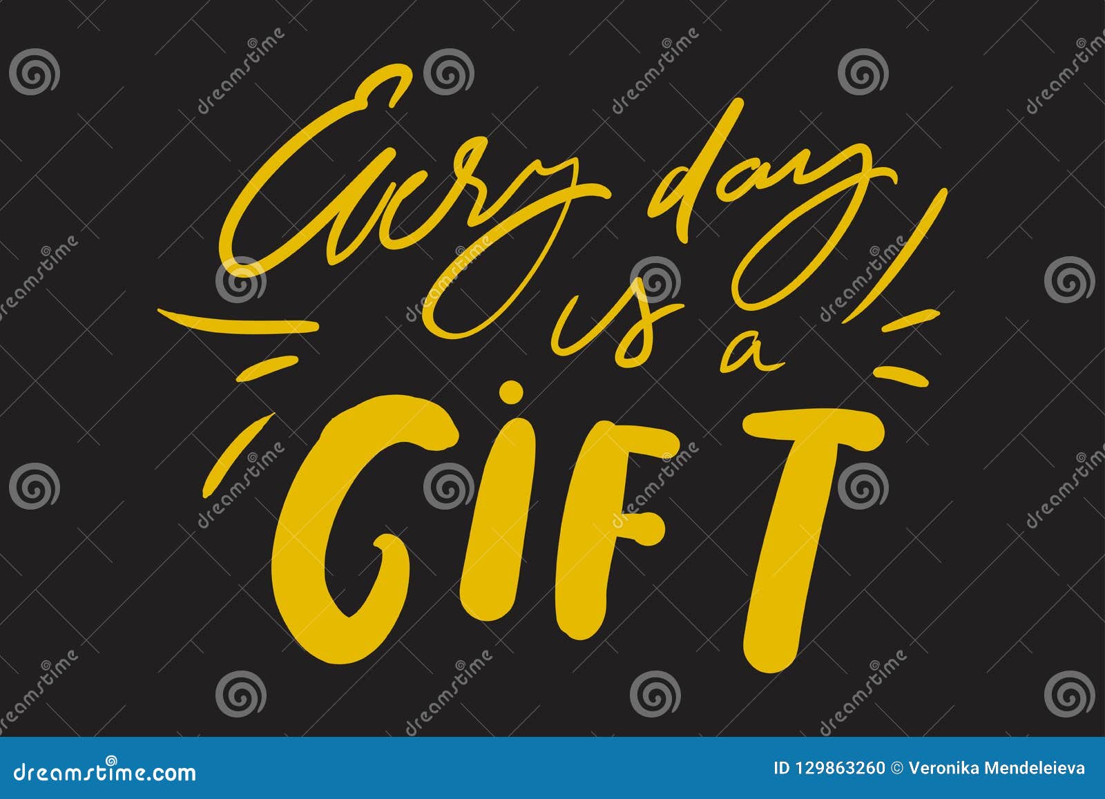 Every Day is a Gift. Hand Lettering Illustration for Your Design Stock ...