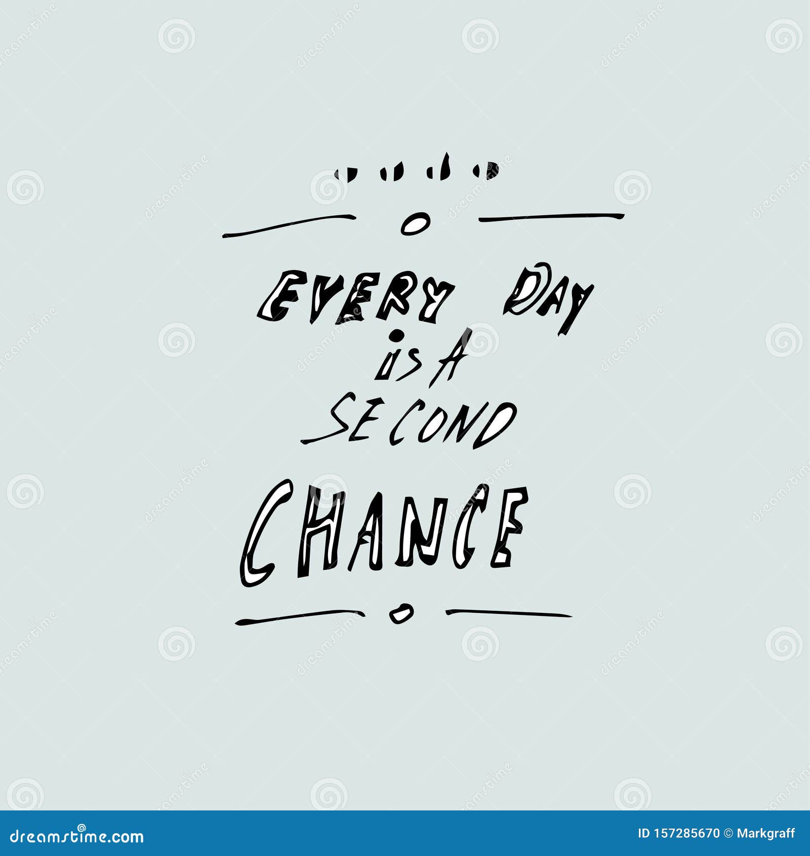 Every Day is a Second Chance. Stock Illustration - Illustration of ...