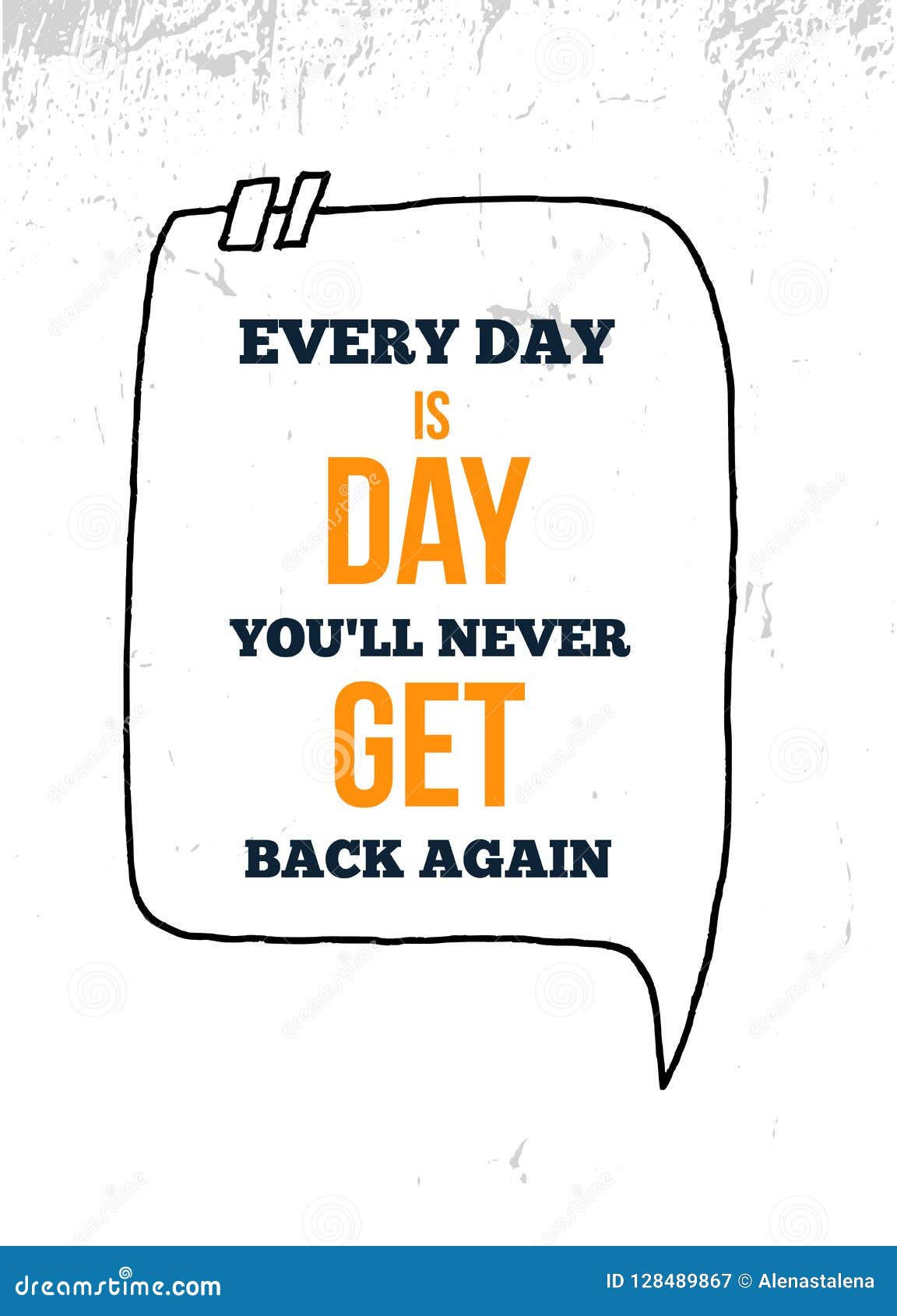 Every Day is a Day You Will Never Get Back Again. Vector Typography ...