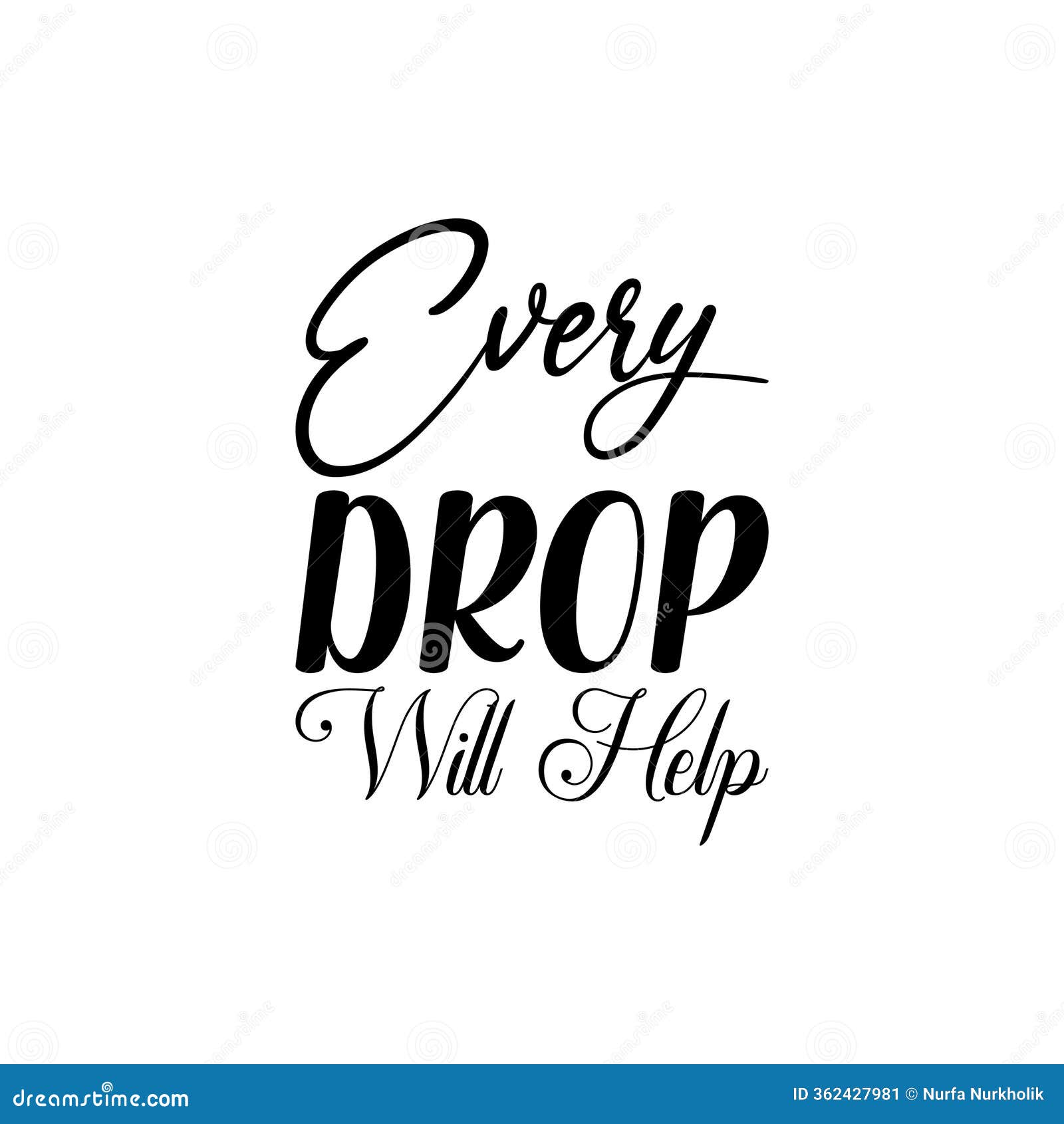 Every Drop Will Help Black Letter Quote Stock Illustration ...