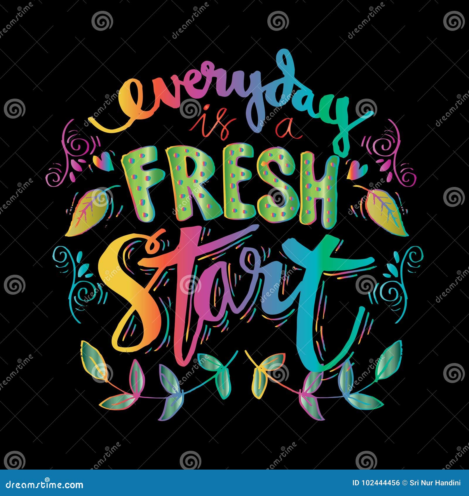 Everyday is a fresh start. stock illustration. Illustration of print ...