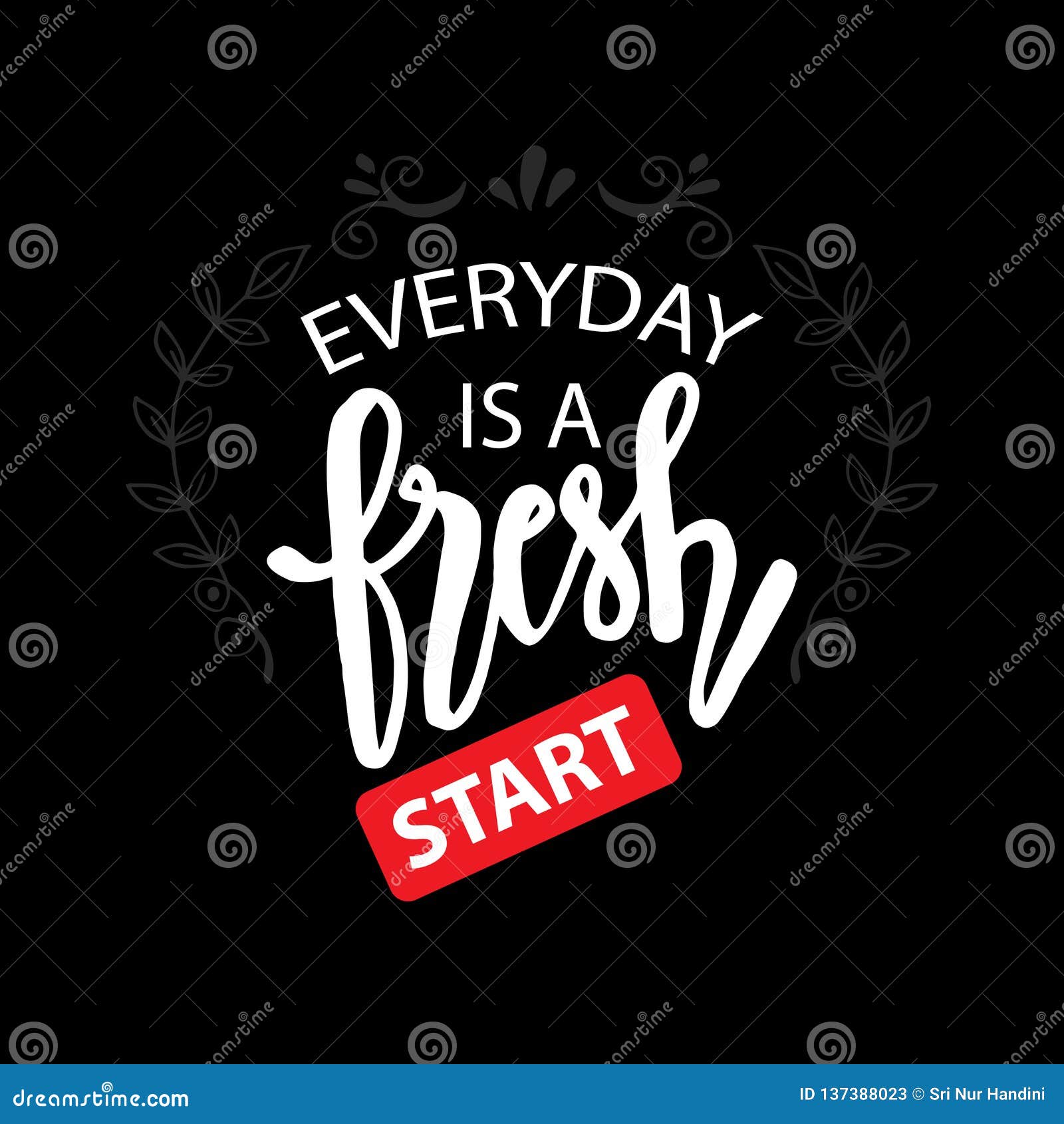 Everyday is a fresh start. stock illustration. Illustration of ...