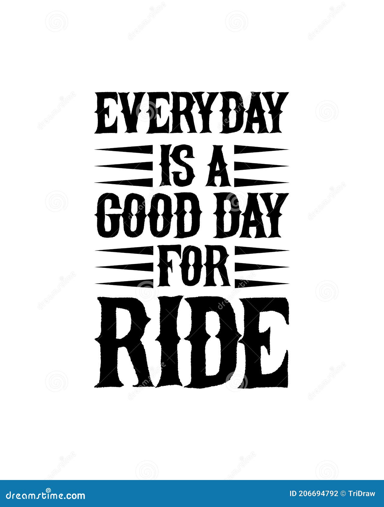 Everyday is a Good Day for Ride. Hand Drawn Typography Poster Design ...