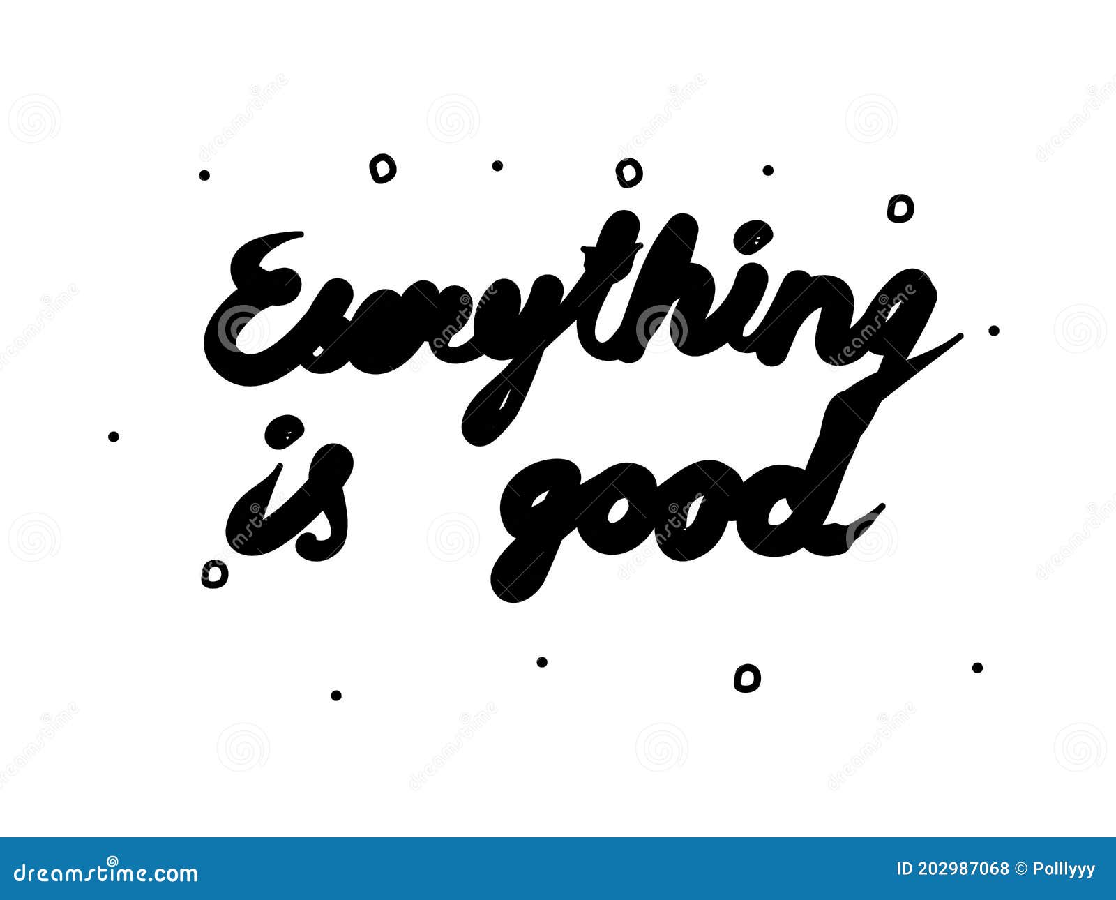 Everything is Good Phrase Handwritten. Modern Calligraphy Text ...