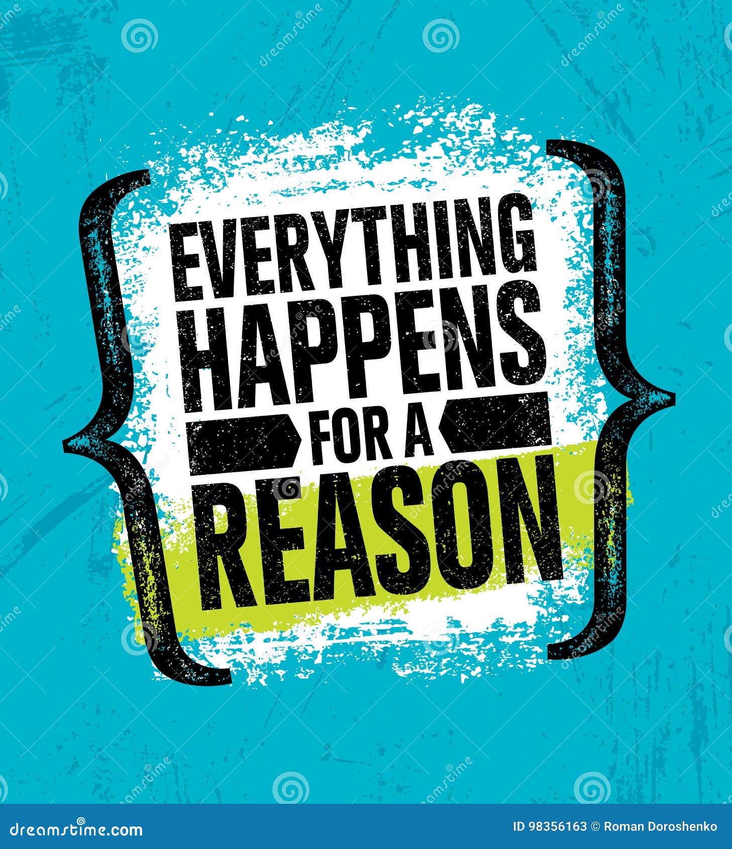 Everything Happens for a Reason. Inspiring Creative Motivation Quote ... Everything Happens for a Reason. Inspiring Creative Motivation Quote ...