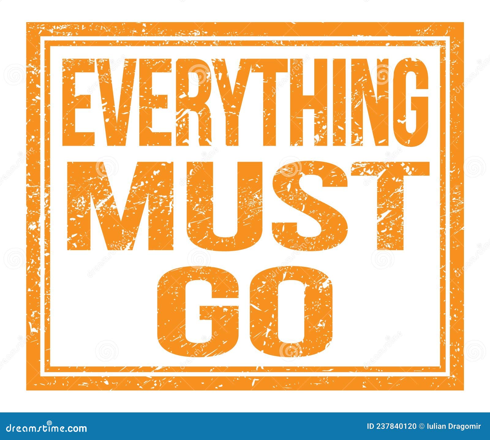 EVERYTHING MUST GO, Text on Orange Grungy Stamp Sign Stock Illustration ...