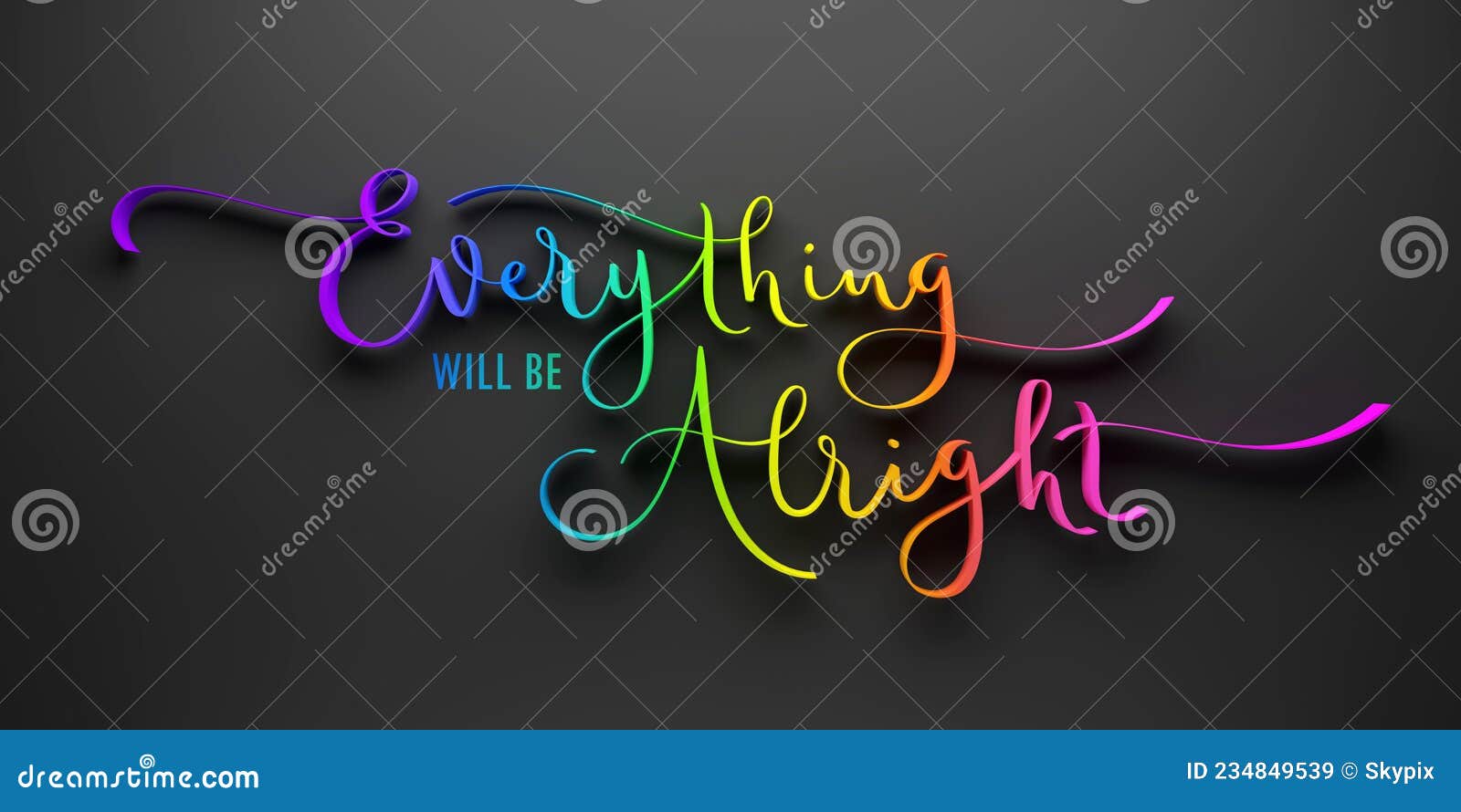 EVERYTHING WILL BE ALRIGHT 3D Render of Colorful Calligraphy Stock ...