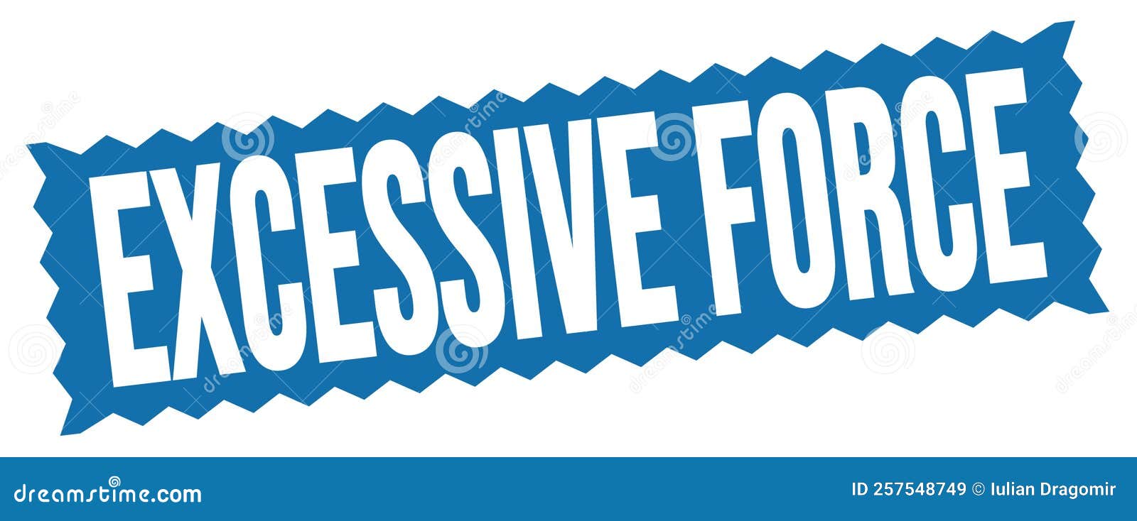 EXCESSIVE FORCE Text Written on Blue Stamp Sign Stock Illustration ...