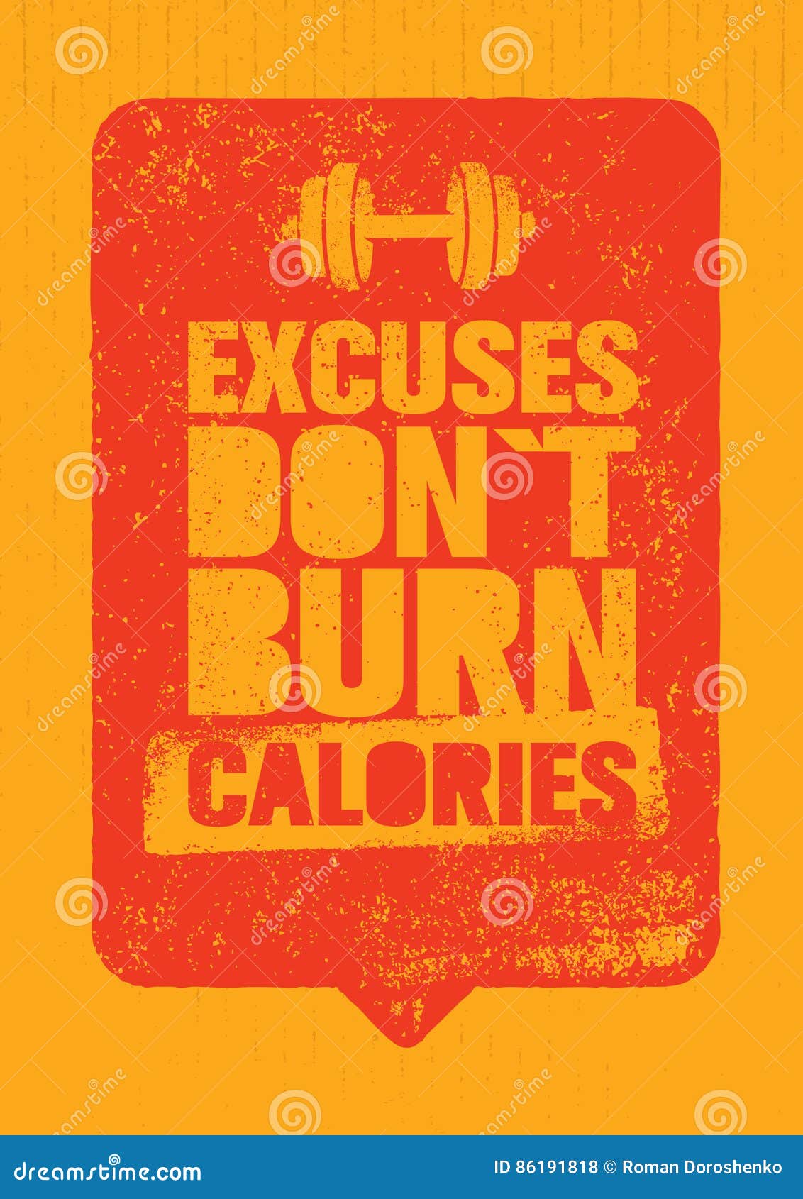 Excuses Do Not Burn Calories Sport And Fitness Gym Motivation Quote