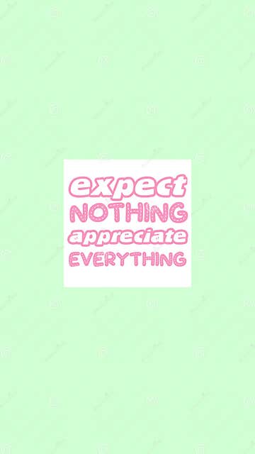 Expect Nothing Appreciate Everything Quotes Wallpaper Stock ...