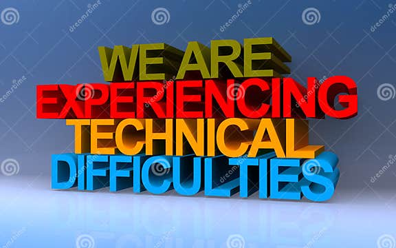 We are Experiencing Technical Difficulties on Blue Stock Illustration ...