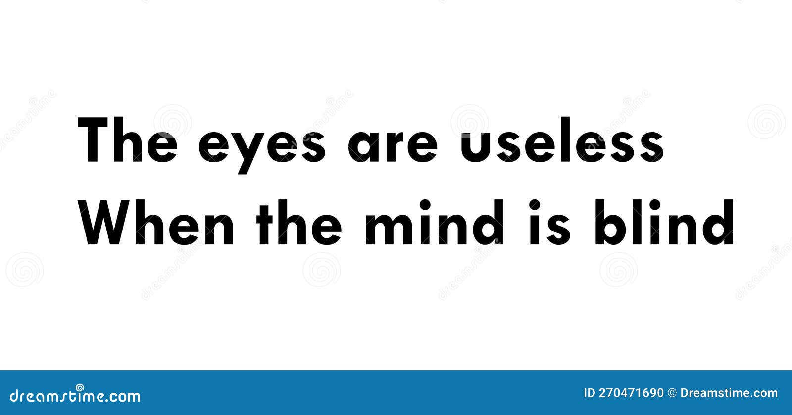 The Eyes are Useless when the Mind is Blind. Stock Illustration ...
