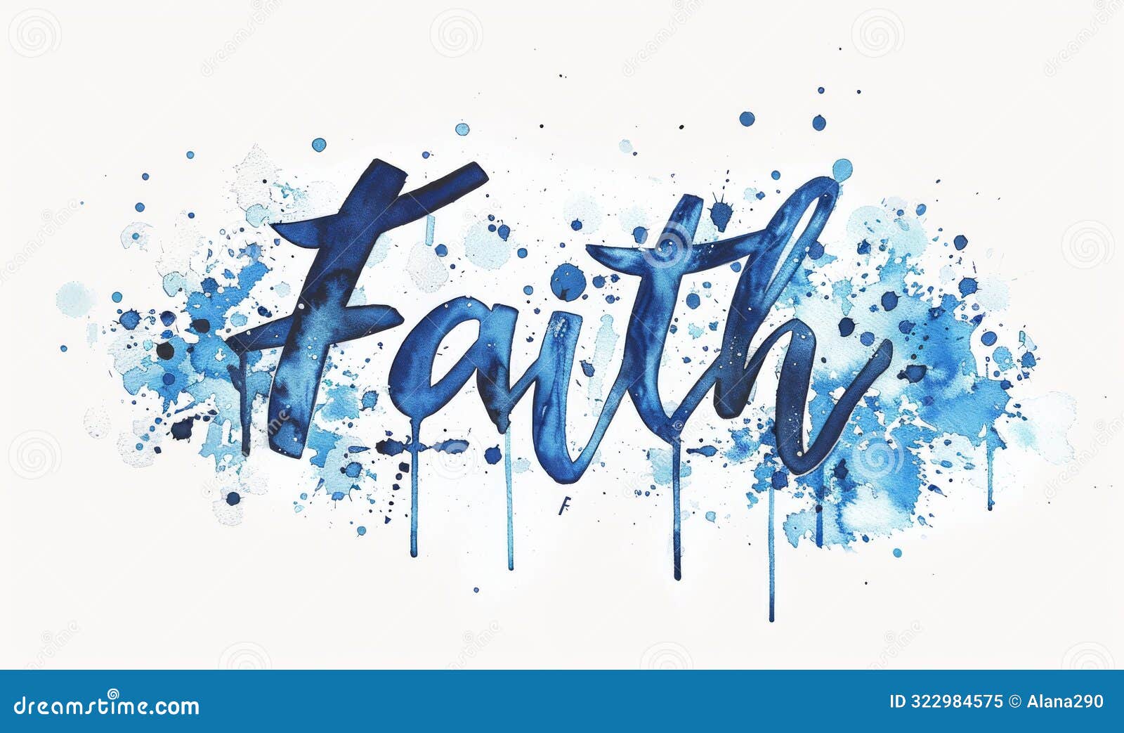 Faith - Modern Calligraphy Lettering Text on Grunge Splash Background ...
