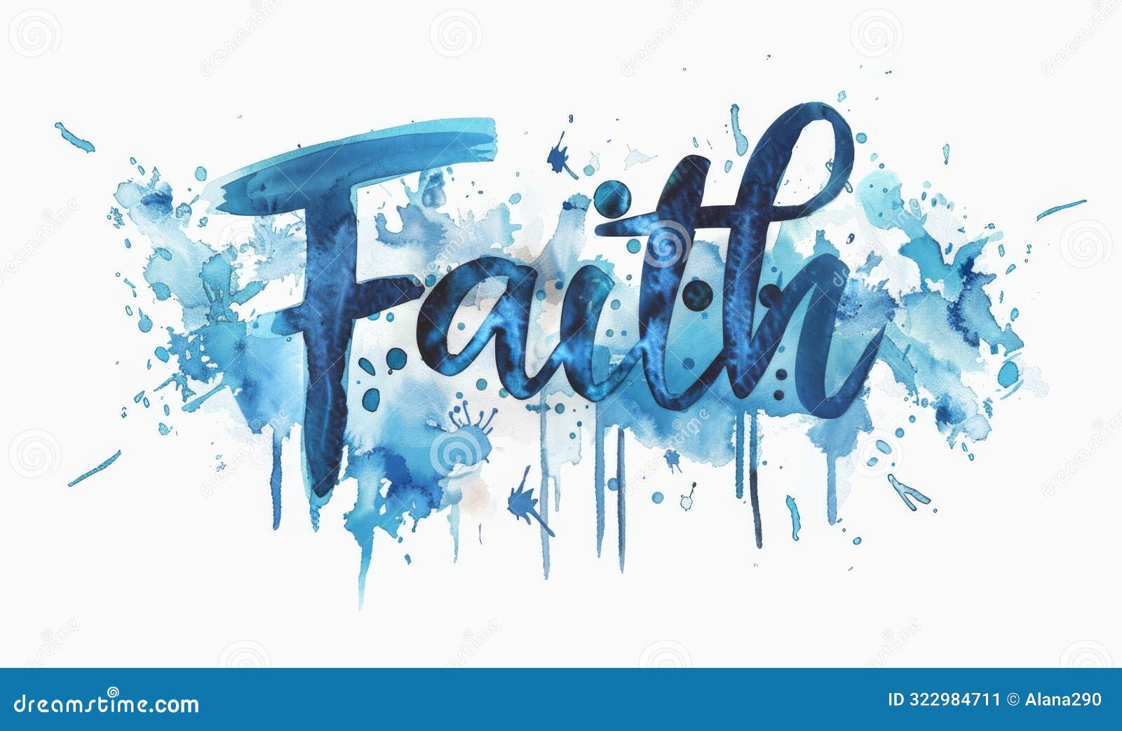Faith - Modern Calligraphy Lettering Text on Grunge Splash Background ...