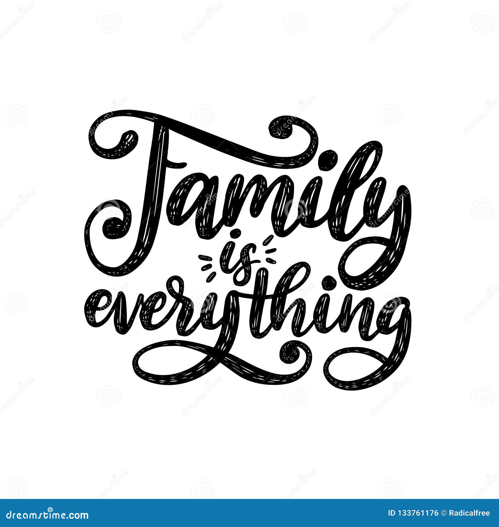 Family is Everything, Handwritten Phrase on White Background. Vector ... Family is Everything, Handwritten Phrase on White Background. Vector ...