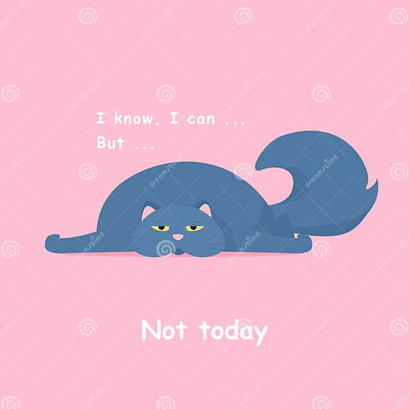 Fat Tired Cat. Not Today. Vector Illustration Eps 10 Stock Vector ...