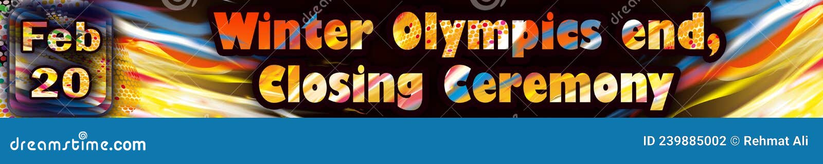 20 February, Winter Olympics End, Closing Ceremony, Text Effect on ...