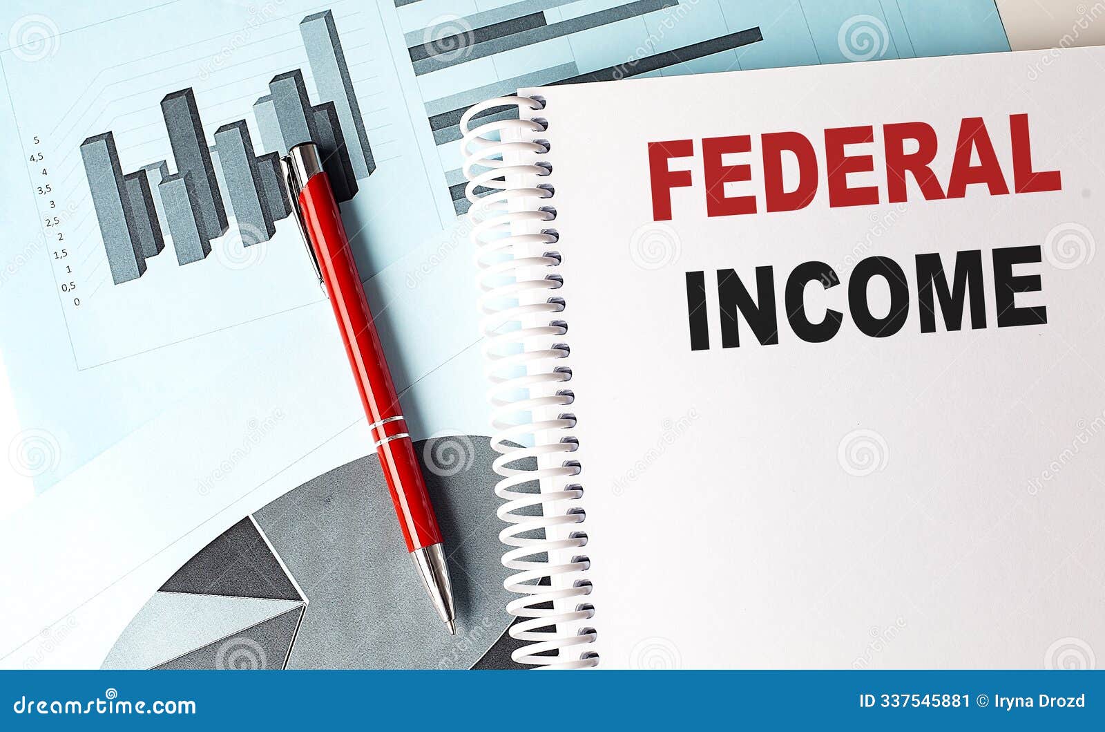 Federal Income Text on Notebook with Red Pen, Bar Graph, and Pie Chart ...